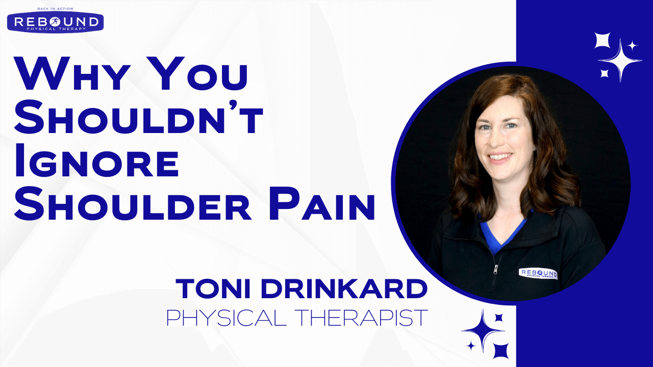 Why You Shouldn’t Ignore Shoulder Pain | Rebound PT